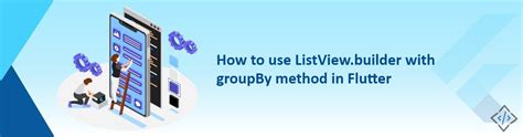 Use Of Listviewbuilder With Groupby Method In Flutter Rflutterdev