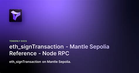 Ethsigntransaction Mantle Sepolia Reference Node Rpc Tenderly Documentation