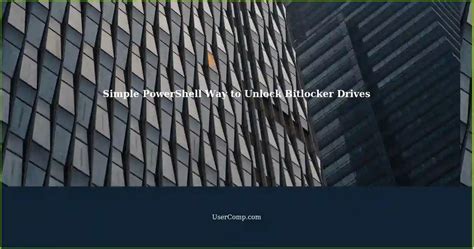 unlock bitlocker encrypted drives a simple way with powershell