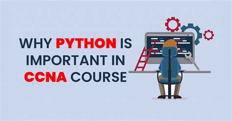 Why Python Is Important In Ccna Course