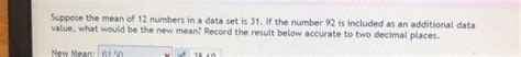Suppose The Mean Of Numbers In A Data Set Is Chegg Com