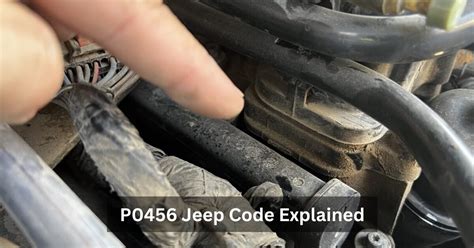 P0456 Jeep Code Explained A Detailed Overview