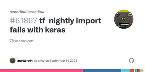 Tf Nightly Import Fails With Keras · Issue 61867 · Tensorflowtensorflow · Github
