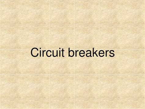 Ppt Circuit Breakers Powerpoint Presentation Free Download Id 5645156