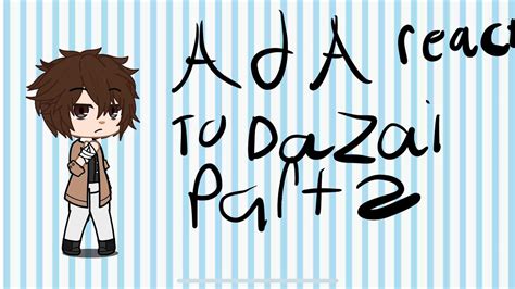 Ada React To Dazai Part YouTube