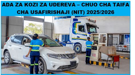 Ada Za Kozi Za Udereva Chuo Cha Taifa Cha Usafirishaji Nit 20252026