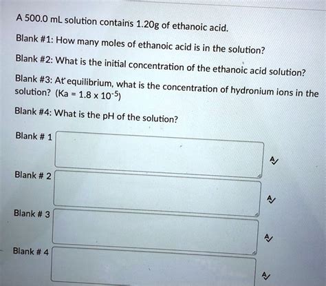 Solved A500 0 Mlsolution Contains 1 20g Of Ethanoic Acid Blank 1