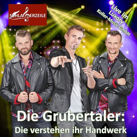 Die Grubertaler Die Verstehen Ihr Handwerk Schlagerzeile De