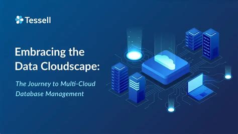 Embracing The Data Cloudscape The Journey To Multi Cloud Database Management Tessell