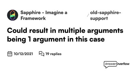 Could Result In Multiple Arguments Being 1 Argument In This Case Sapphire Imagine A Framework