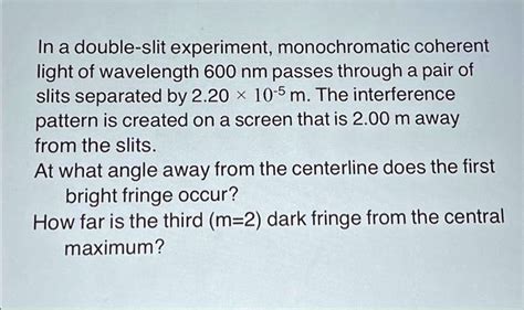 Solved In A Double Slit Experiment Monochromatic Coherent Light Of Wavelength 600 Nm Passes