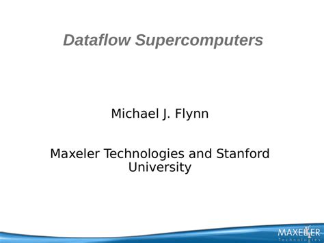 Ppt Dataflow Supercomputers Michael J Flynn Maxeler T Echnologies