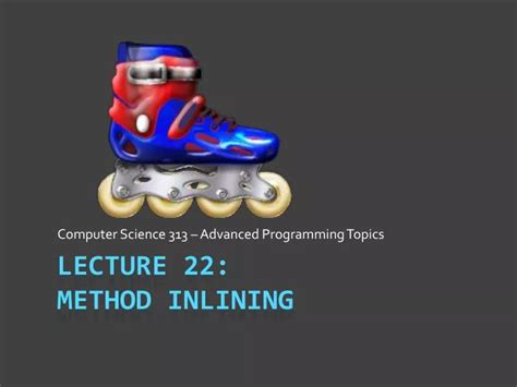 Ppt Lecture 22 Method Inlining Powerpoint Presentation Free