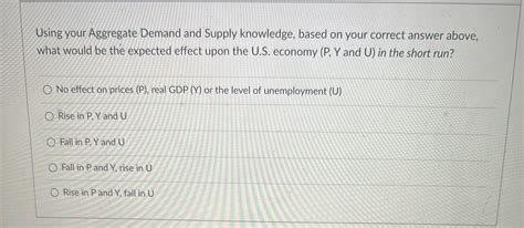 Solved Using Your Aggregate Demand And Supply Knowledge