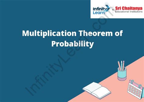 Multiplication Theorem Of Probability Infinity Learn