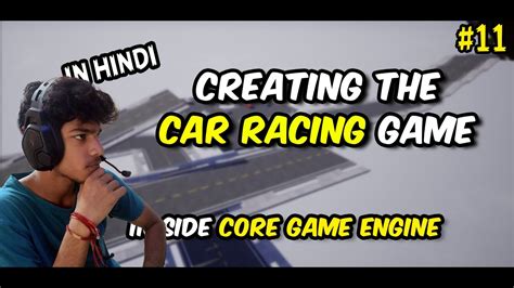 How To Create Car Racing Game From Scratch Core Game Engine Tutorial