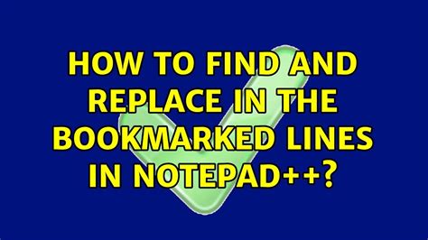 How To Find And Replace In The Bookmarked Lines In Notepad Youtube