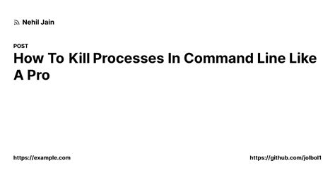 how to kill processes in command line like a pro nehil jain