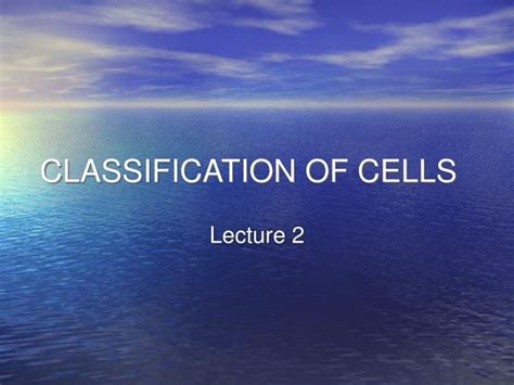 Ppt Classification Of Cells Powerpoint Presentation Free Download