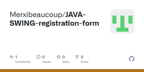 GitHub Merxibeaucoup JAVA SWING Registration Form