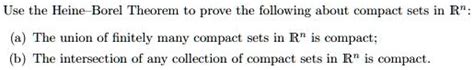 solved use the heine borel theorem to prove the following about compact
