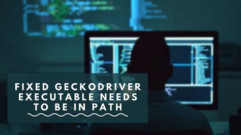 Fixed Geckodriver Executable Needs To Be In Path Youtube