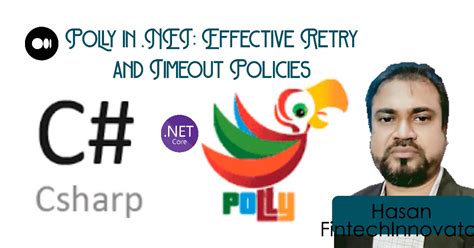 Polly In Net Effective Retry And Timeout Policies For Client By Engr Md Hasan Monsur