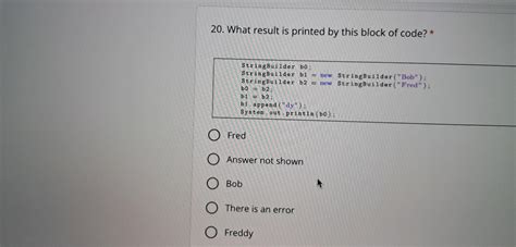Solved 20 What Result Is Printed By This Block Of Code