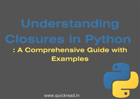 Understanding Closures In Python A Comprehensive Guide With Examples