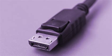 How To Choose A DisplayPort Cable