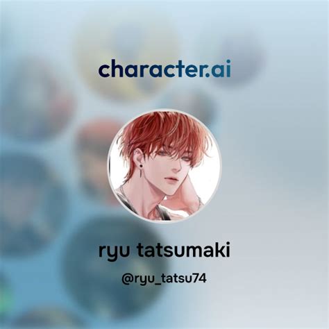 Chat With Ryu Tatsumaki Characterai Personalized Ai For Every