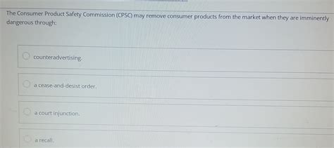 Solved The Consumer Product Safety Commission CPSC May Chegg Com