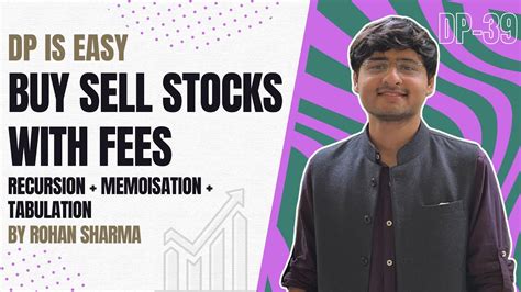 Buy And Sell Stocks With Transaction Fee Recursion Memoisation