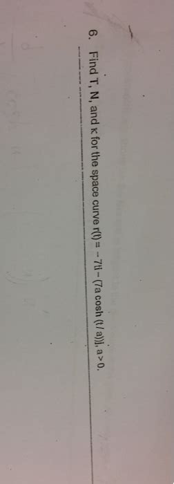 Solved Find T N And K For The Space Curve R T Ti A Chegg