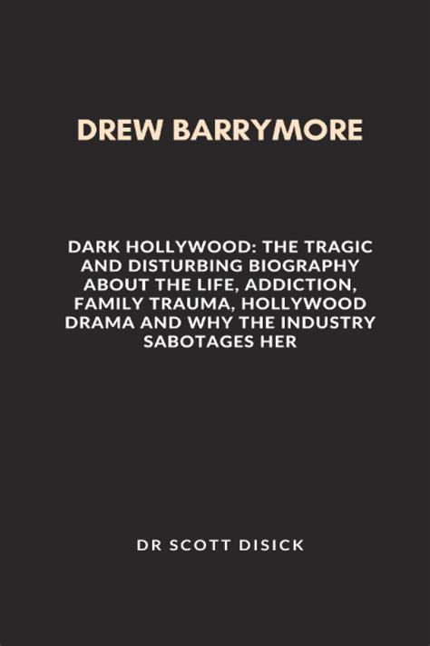 Buy Drew Barrymore Dark Hollywood The Tragic And Disturbing Biography About The Life