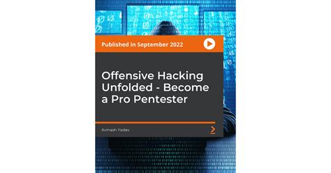 Offensive Hacking Unfolded Become A Pro Pentester Video
