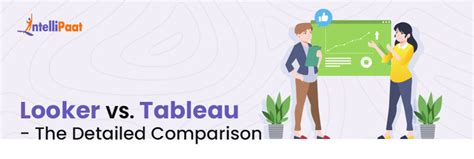 Looker Vs Tableau Which Bi Tool Is Better