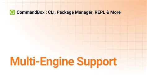 Multi Engine Support Commandbox Cli Package Manager Repl And More