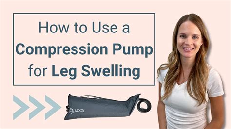 A Comprehensive Guide To Using A Compression Pump For Leg Swelling Galaxy Ai