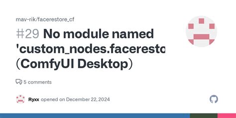 No Module Named Customnodesfacerestorecf Comfyui Desktop · Issue