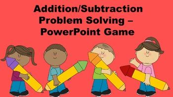 Addition Subtraction Problem Solving PowerPoint Game TPT