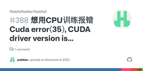 想用cpu训练报错cuda Error35 Cuda Driver Version Is Insufficient For Cuda