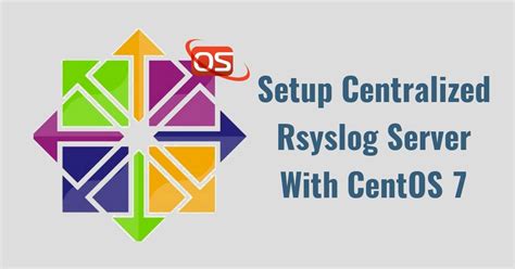 Setup Centralized Rsyslog Server On Centos 7 Rostechnix