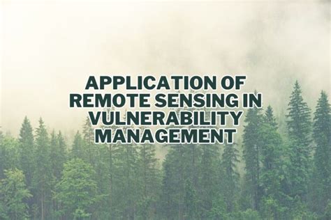 Enhancing Security 11 Application Of Remote Sensing In Vulnerability Management Spatial Post