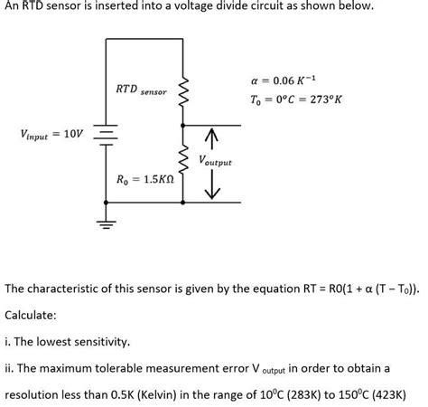 Solved An Rtd Sensor Is Inserted Into A Voltage Divide