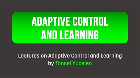 An Introduction To Adaptive Control And Learning Lectures On Adaptive