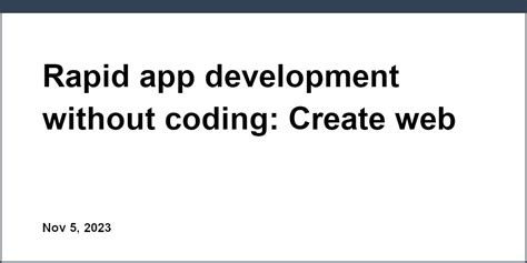 Rapid App Development Without Coding Create Web Apps On Your Own
