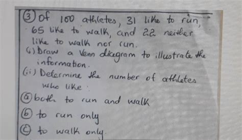 Solved 3 Of 100 Athletes 31 Like To Run 65 Like To Walk And A2 Neither Like To Walk Nor