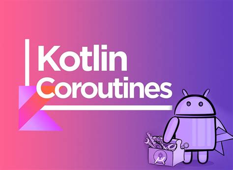 Asynchronous Tasks With Kotlin Coroutines By Elif Oban Medium