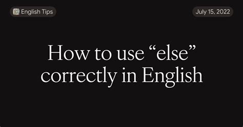 How To Use Else” Correctly In English